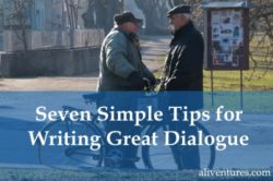 Seven Simple Tips for Writing Great Dialogue | Aliventures