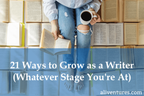 21 Ways to Grow as a Writer (Whatever Stage You’re At) | Aliventures