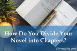 How Do You Divide Your Novel into Chapters? | Aliventures