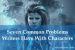 Seven Common Problems Writers Have With Characters | Aliventures