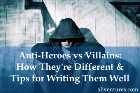 Anti-Heroes vs Villains Defined: The Difference & How to Write Them ...