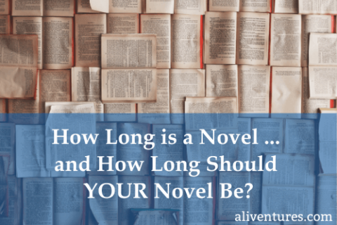 How Long is a Novel … and How Long Should YOUR Novel Be?