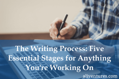 The Writing Process: Five Essential Stages for Anything You’re Working ...