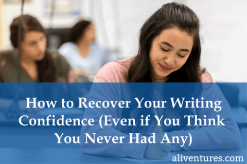 How to Recover Your Writing Confidence (Even if You Think You Never Had ...