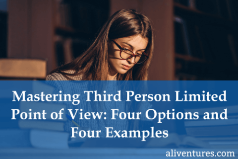 Mastering Third Person Limited Point of View: Four Options and Four ...